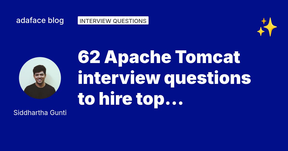 62 Apache Tomcat interview questions - Adaface 62 Apache Tomcat interview questions - Adaface